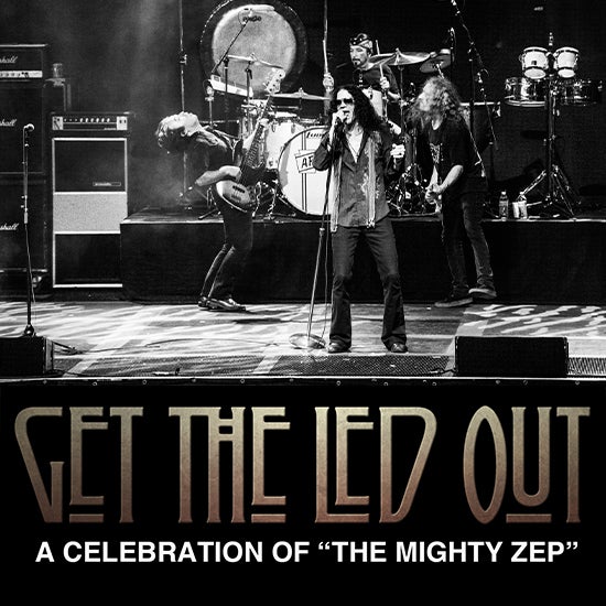 Get the Led Out | Coral Springs Center For The Arts