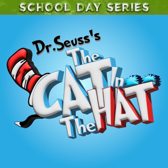 Cat In The Hat (School Day Series) | Coral Springs Center For The Arts